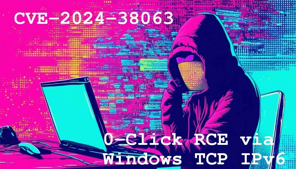 CVE-2024-38063 Windows TCP/IP Remote Code Execution Vulnerability