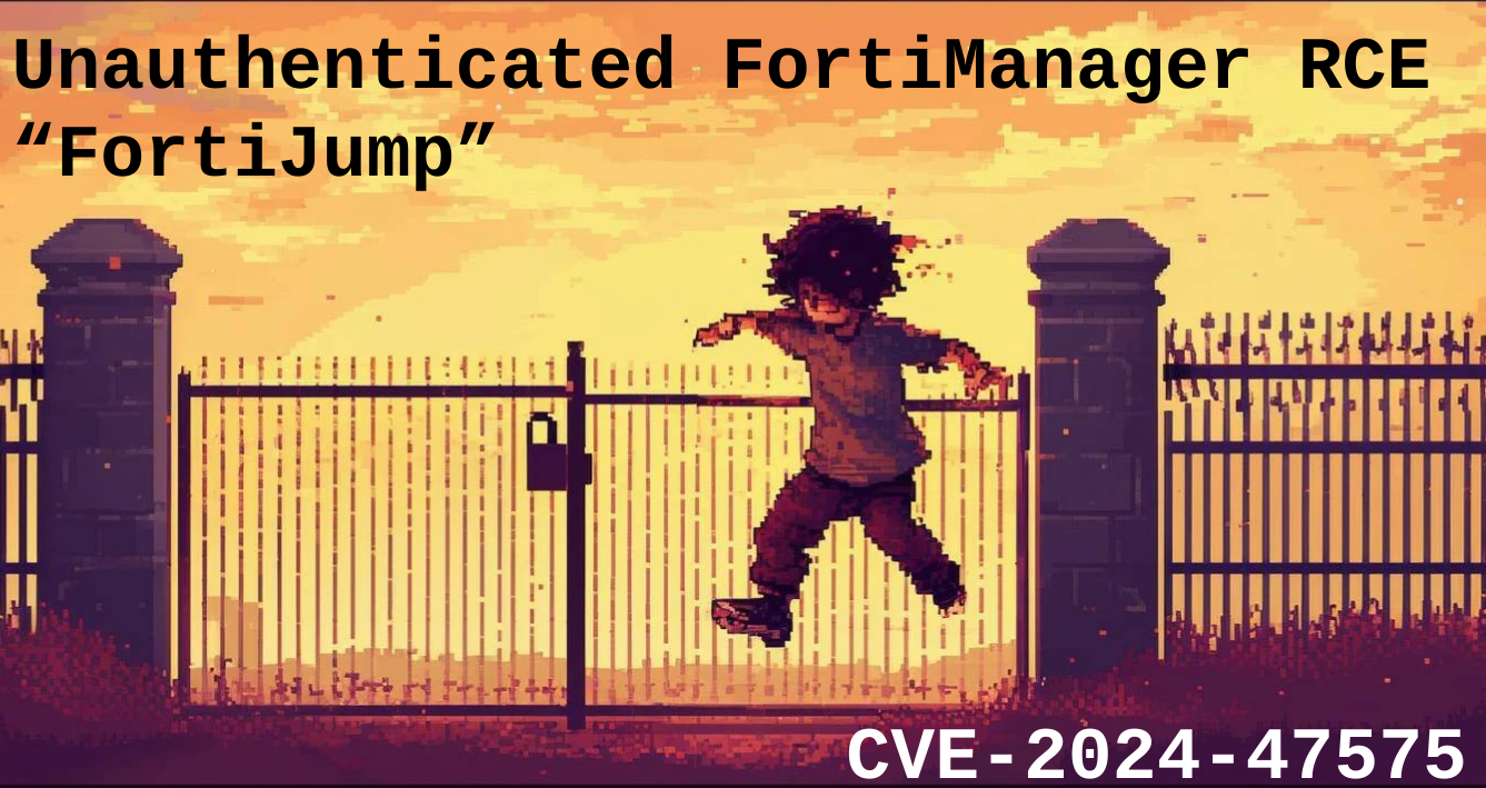 FortiManager: Unauthenticated Remote Access Vulnerability - CVE-2024-47575 FortiManager: Unauthenticated Remote Access Vulnerability - CVE-2024-47575