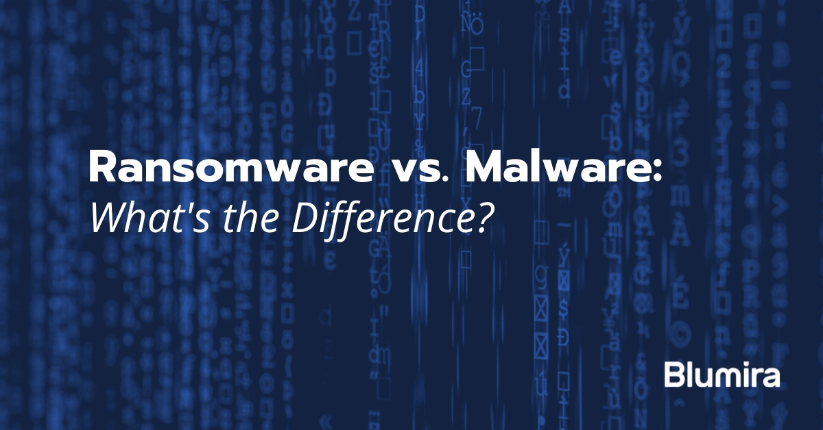 Ransomware vs. Malware: What’s the Difference? | Blumira