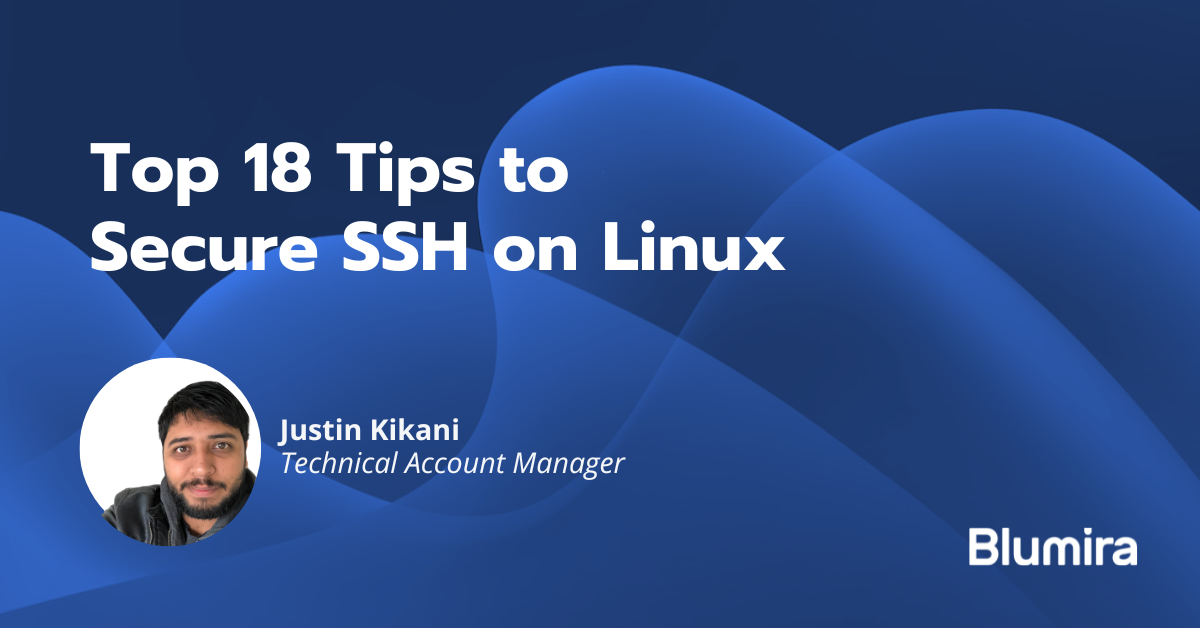 Top 18 Tips to Secure SSH on Linux | Blumira Top 18 Tips to Secure SSH on Linux | Blumira