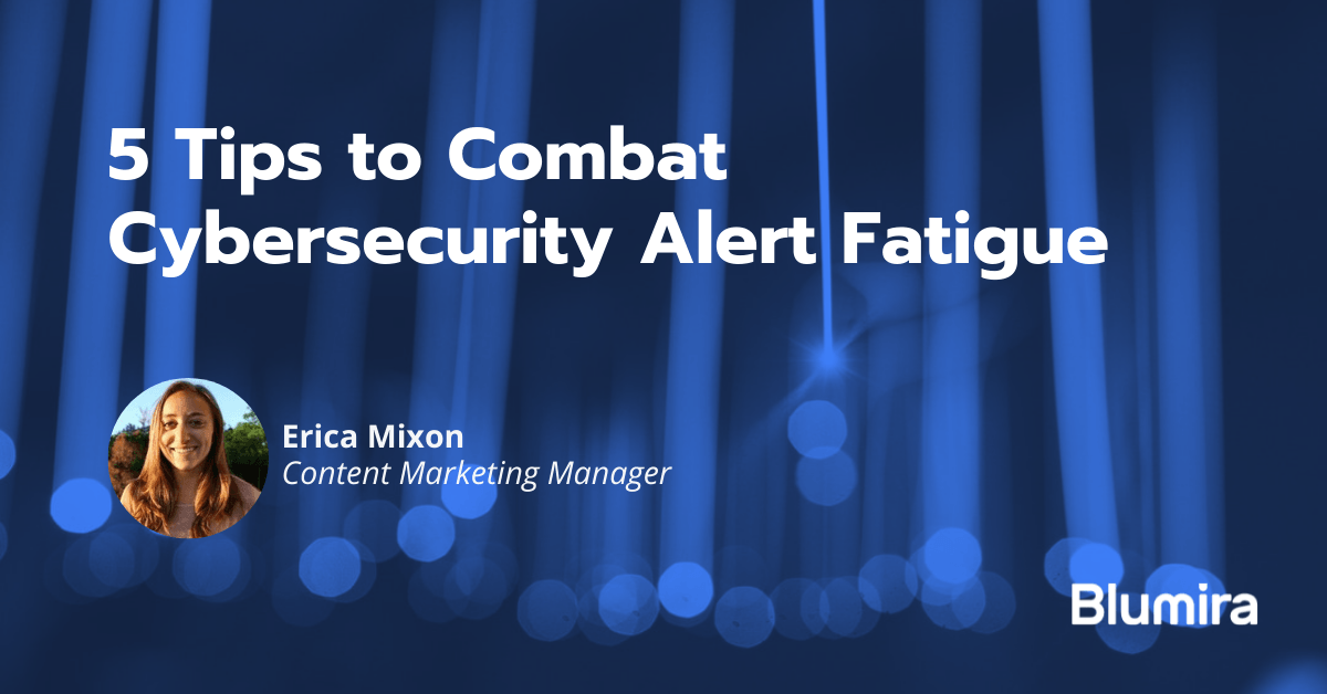 5 Tips to Combat Cybersecurity Alert Fatigue | Blumira