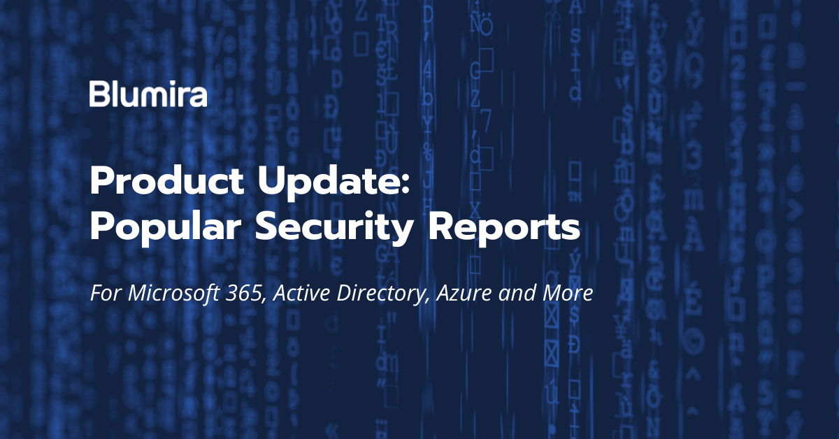 Update: Reports for Microsoft 365, Active Directory, Azure