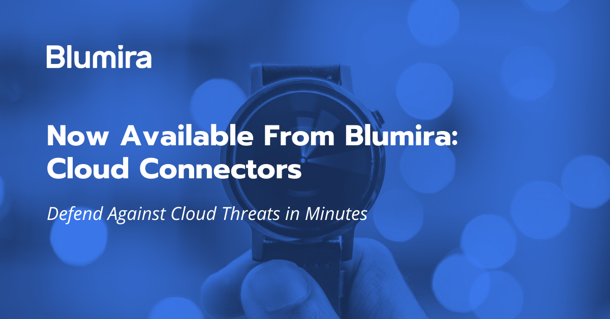 Defend Against Cloud Threats With Cloud Connectors | Blumira