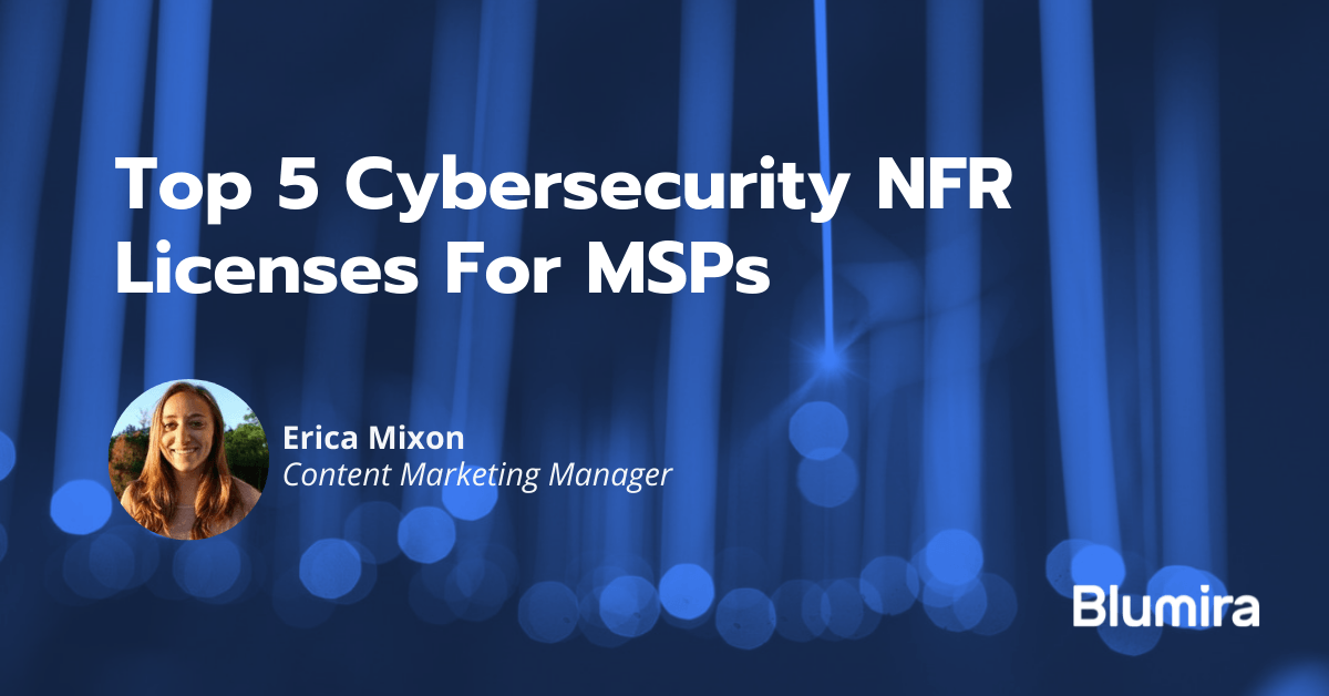 Top 5 Cybersecurity NFR Licenses For MSPs | Blumira