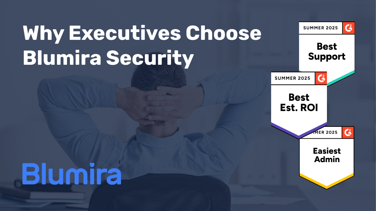 Why Executives Choose Blumira for Smart, Scalable Cybersecurity